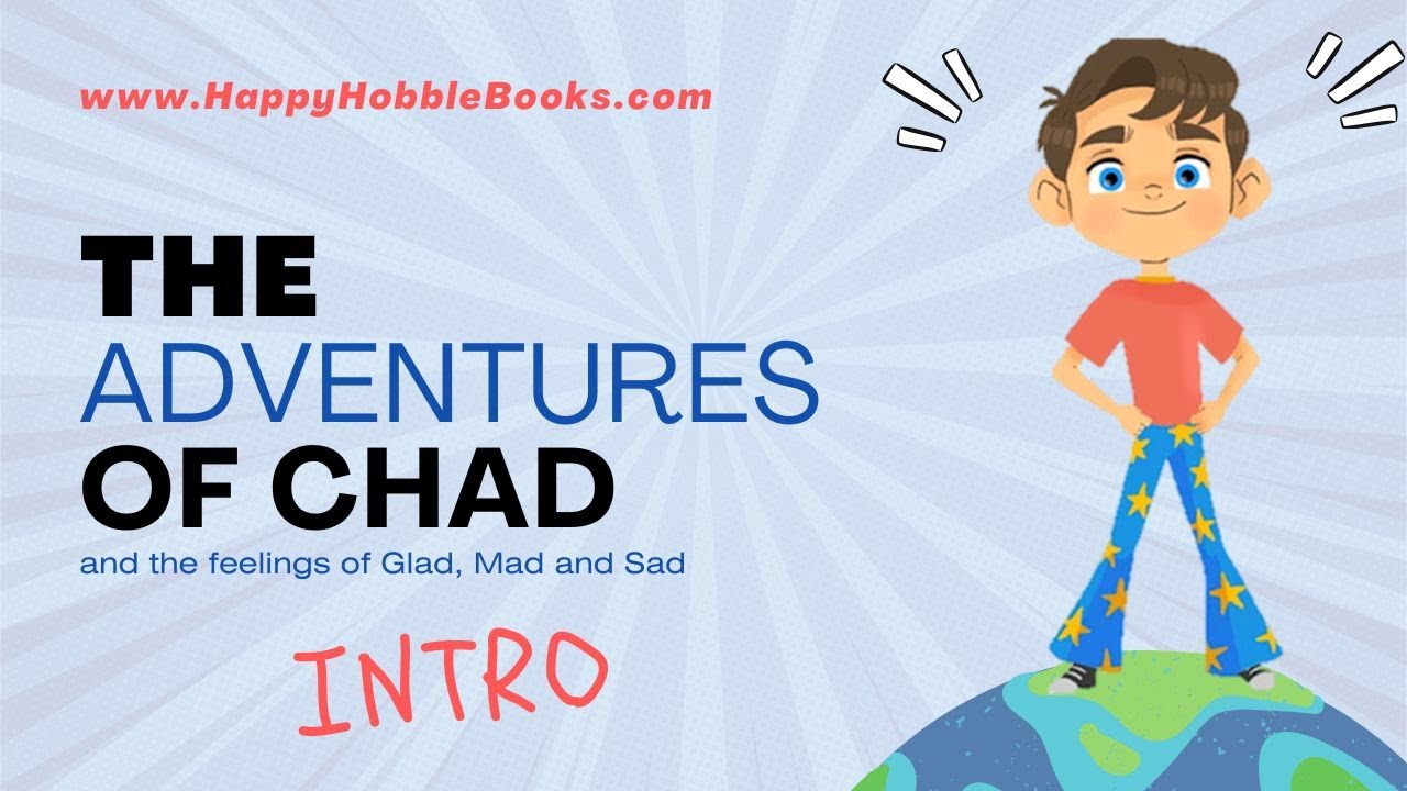 The Adventures of Chad and his feelings of Glad, Mad, Sad Intro - YouTube