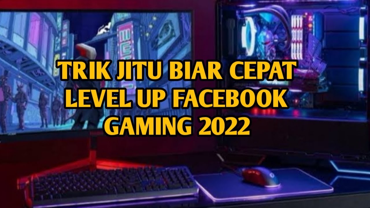 CARA PALING JITU AGAR CEPAT BISA LEVEL UP FACEBOOK GAMING 2022 - YouTube