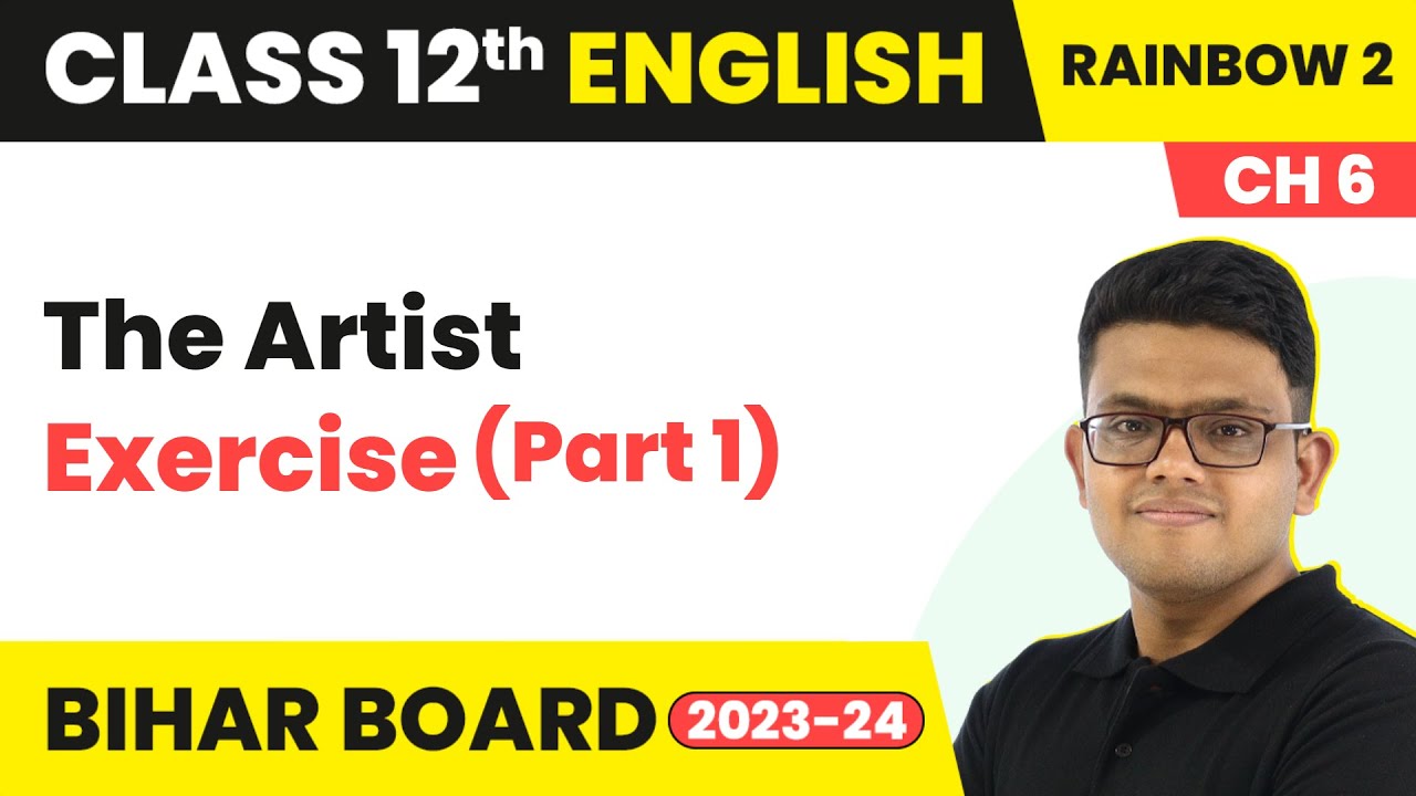 The Artist - Exercise (Part 1) | Class 12 English Chapter 6 | Bihar ...