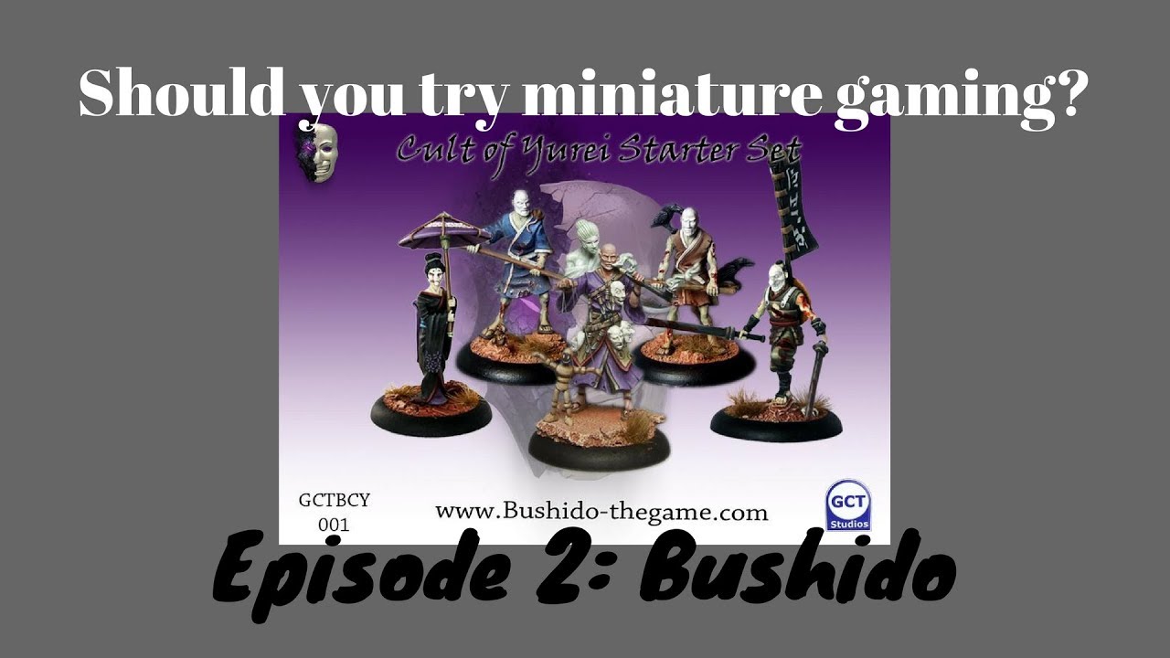 Should you try miniature gaming? Ep 2: Bushido - YouTube