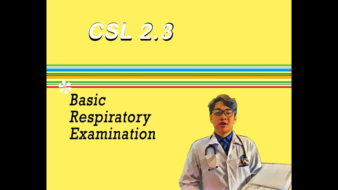 CSL Basic Respiratory Examination_Dewa Gede Ryan Adi Syah Putra (1918011049) - YouTube