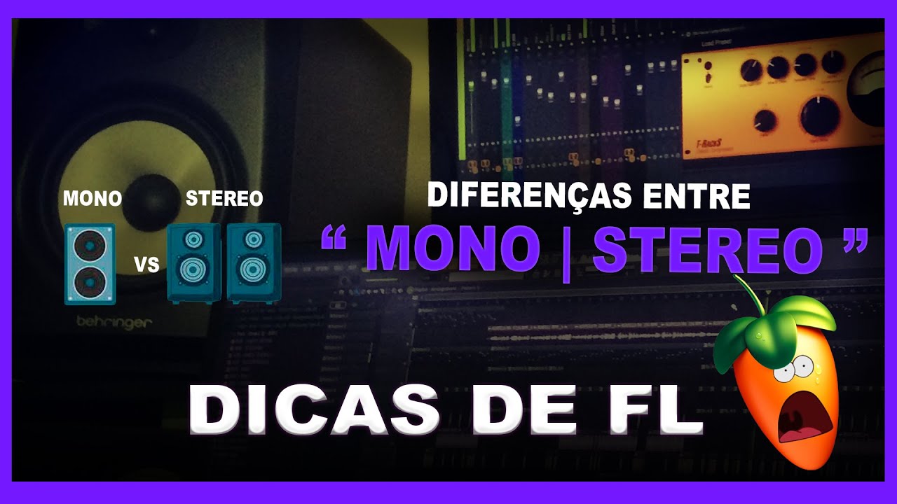 DIFERENÇAS ENTRE MONO E STEREO NA HORA DE GRAVAR VOZ / DICAS DE FL ...
