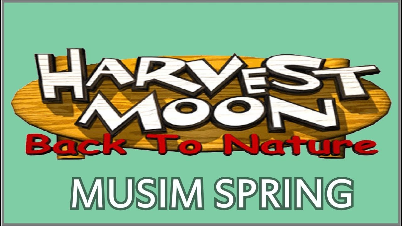Event Musim Spring Tahun Pertama - Harvest Moon : Back to Nature - YouTube