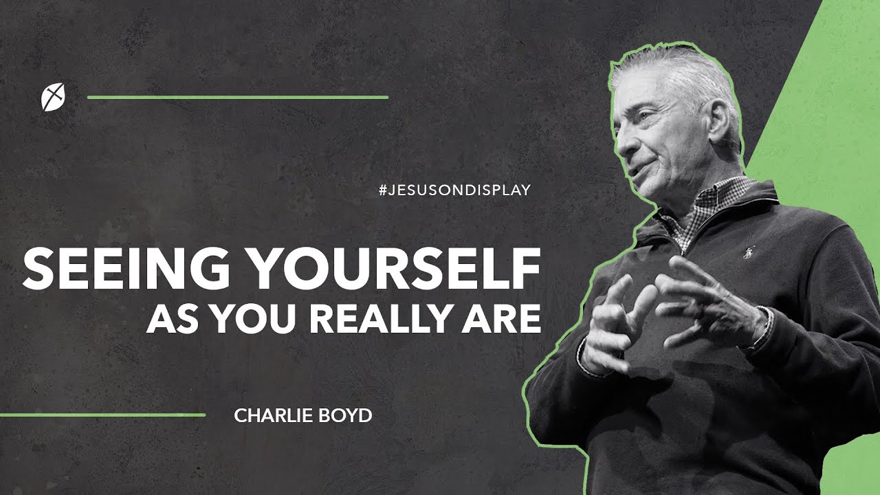 Seeing Yourself As You Really Are | Charlie Boyd - YouTube