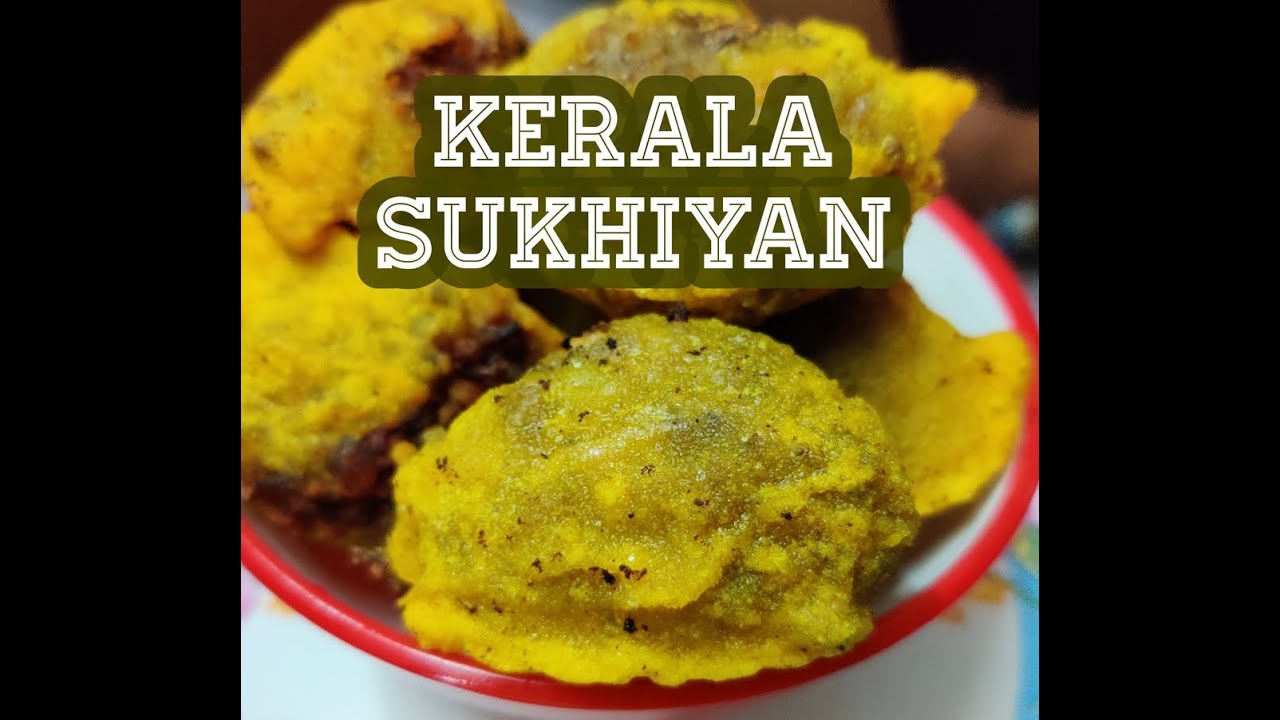 Sukhiyan / Sugiyan / സുഖിയൻ / സുജേൻ / Sukhiyan Recipe/Sukhiyan Kerala ...