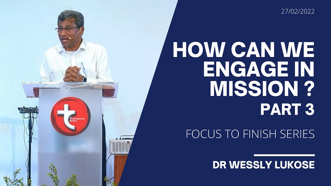 Dr. Wessly Lukose | How can we Engage in Mission? Part 3 | Focus to ...
