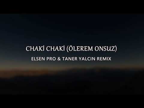Elsen Pro &  Taner Yalçın - Chaki-Chaki   (Elsen Pro Remix)