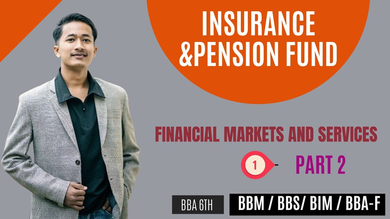 Insurance & Pension Funds | Part:2 | Financial Markets & Services | BBA & BBM | Sorry Gurudev ...