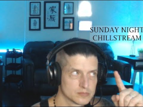 Sunday night chill stream - YouTube