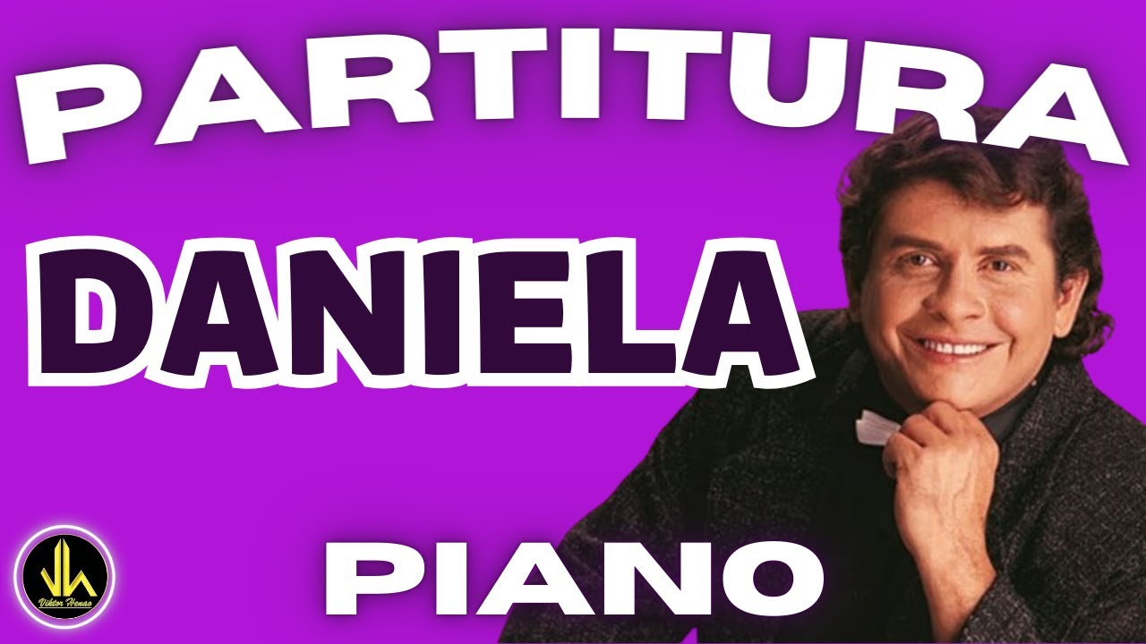 🎼 Partitura DANIELA - Piano - Partituras Viktor Henao - YouTube