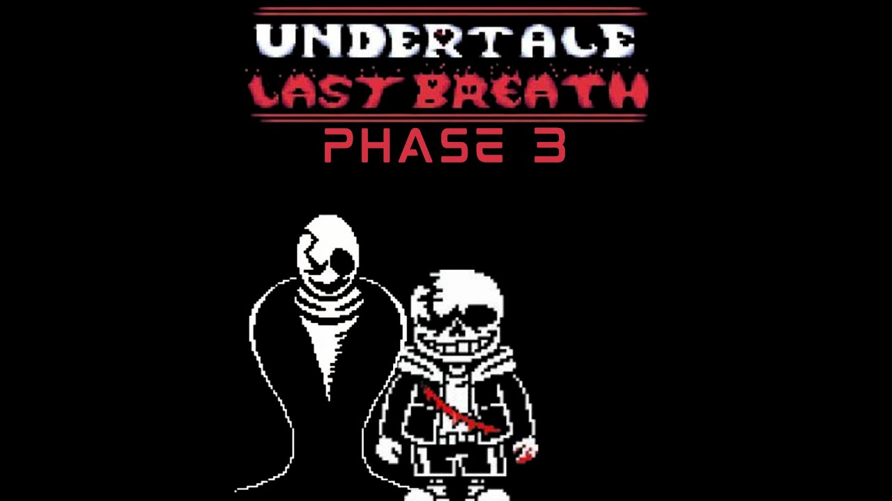 Undertale: Last Breath (Phase 3/FINAL) - YouTube