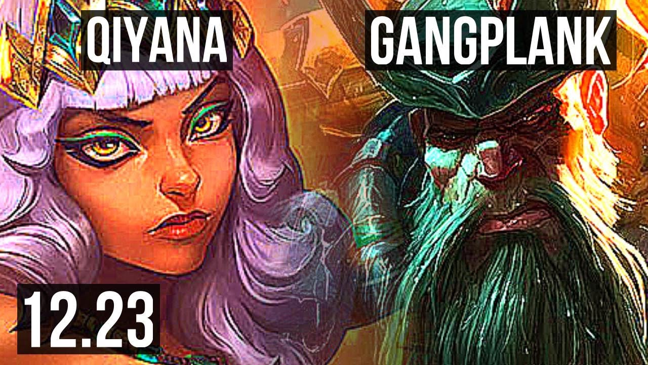Qiyana Vs Gangplank Top 8 Solo Kills 1 1m Mastery Legendary 300