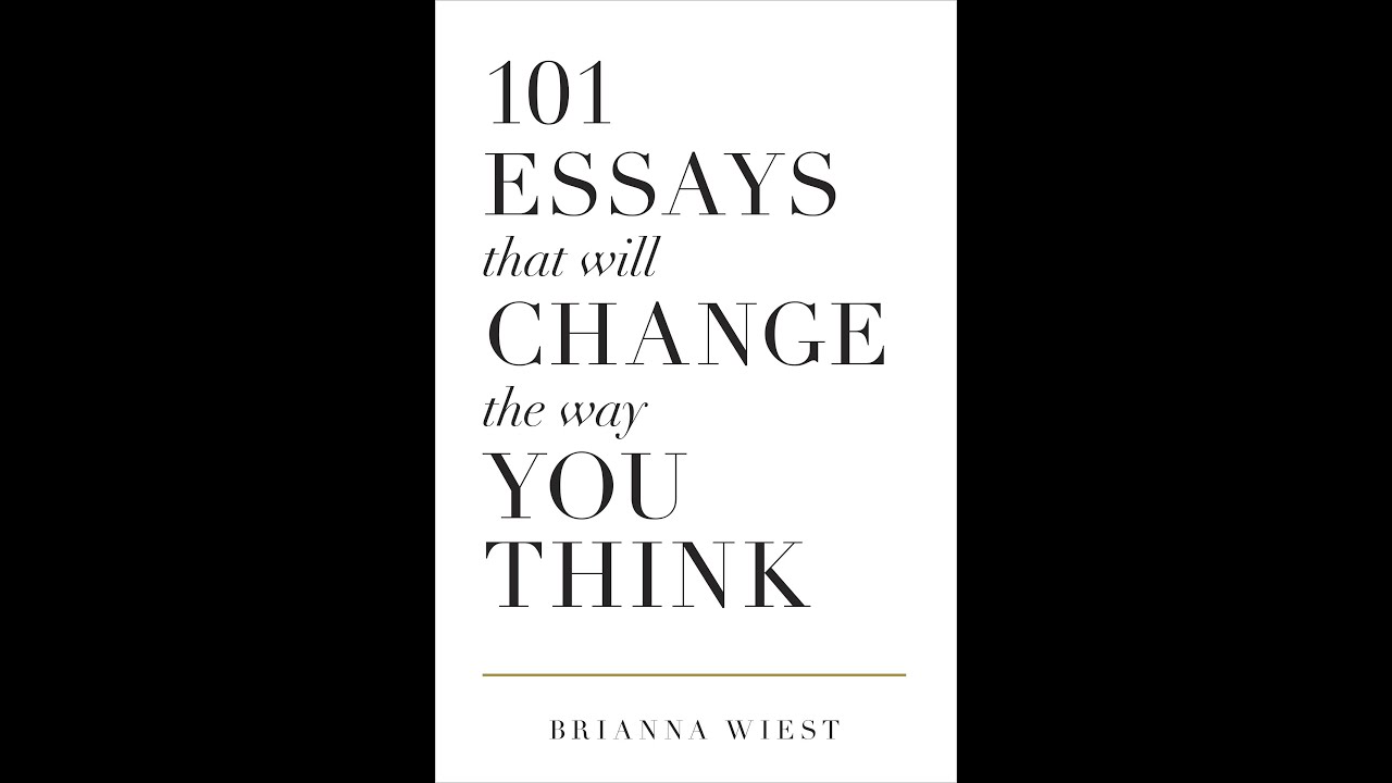 Book Review - 101 Essays That Will Change The Way You Think By Brianna ...