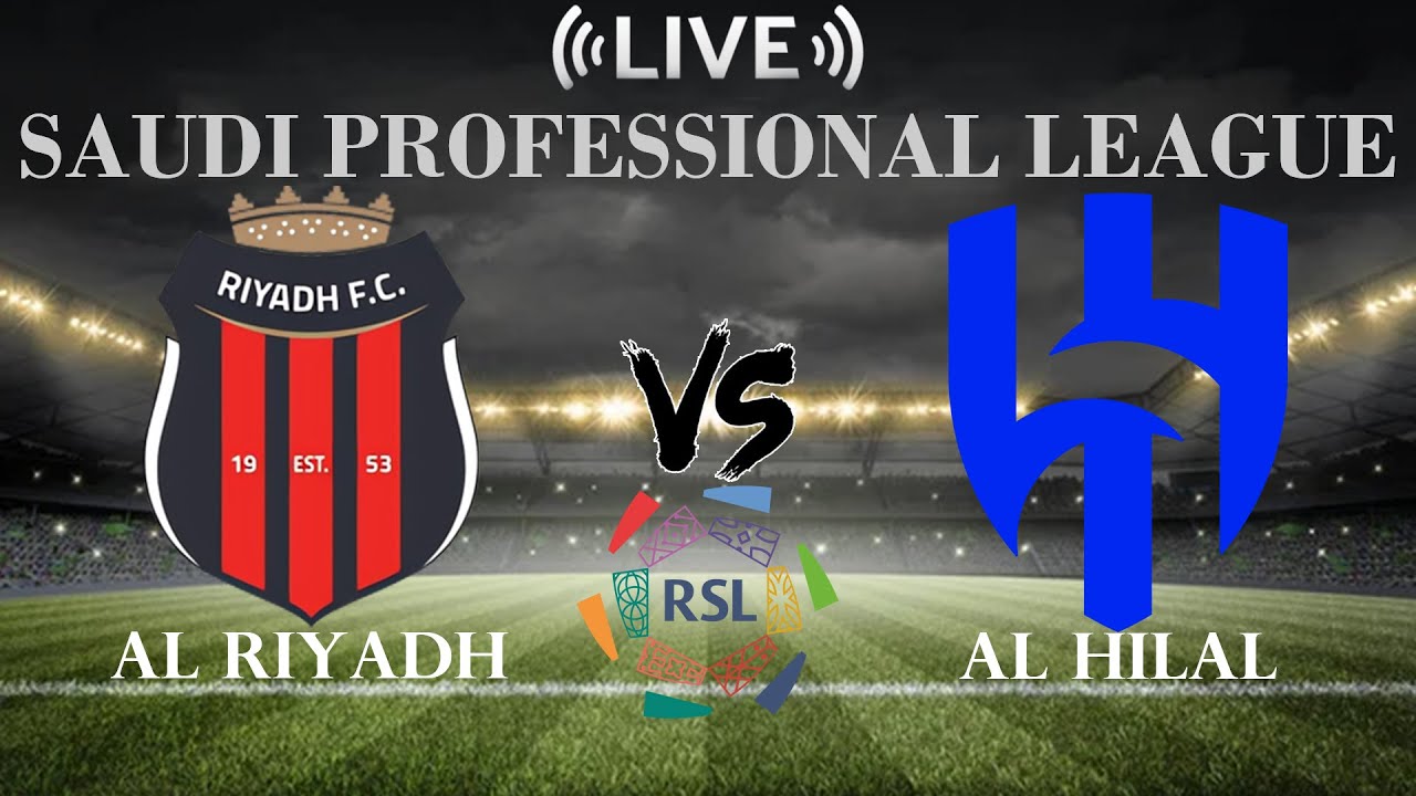 🔴Al Riyadh vs Al Hilal | Saudi Professional League | Live Score - YouTube