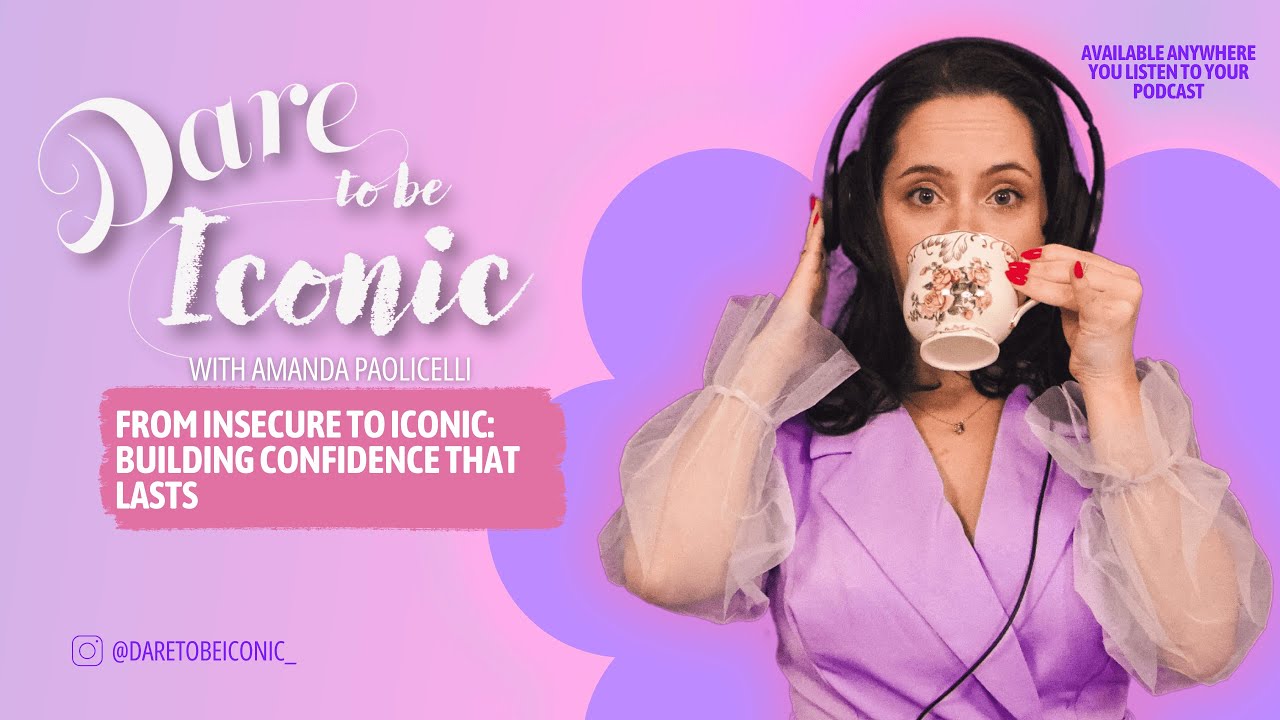 From Insecure to Iconic: Building Confidence That Lasts - YouTube