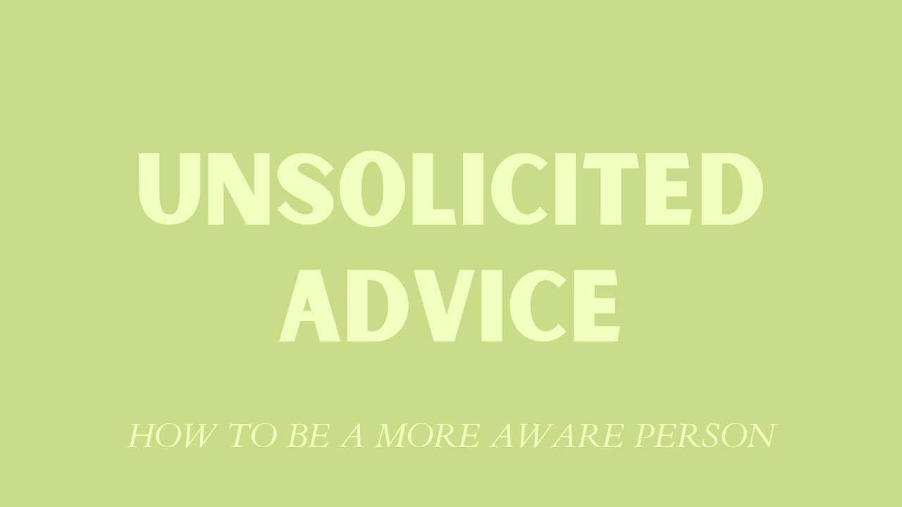 How to Stop Giving And Receiving Unsolicited Advice 🌻 with Jocelyn ...
