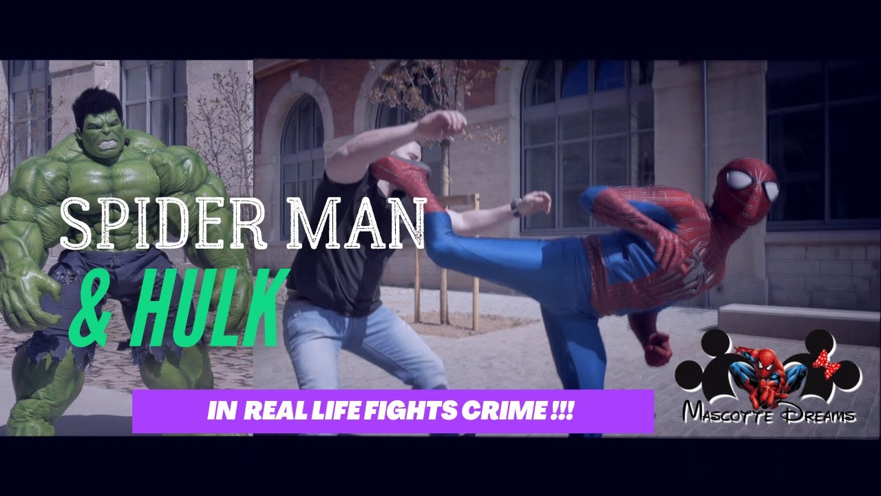 SPIDER-MAN - HULK - IN REAL LIFE FIGHTS CRIME - YouTube