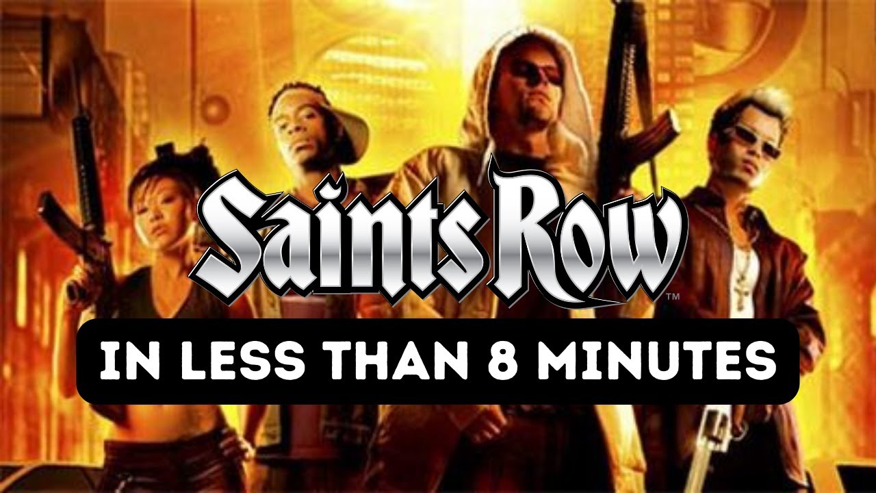 Saints Row: The Entire Story in Less Than 8 Minutes - YouTube