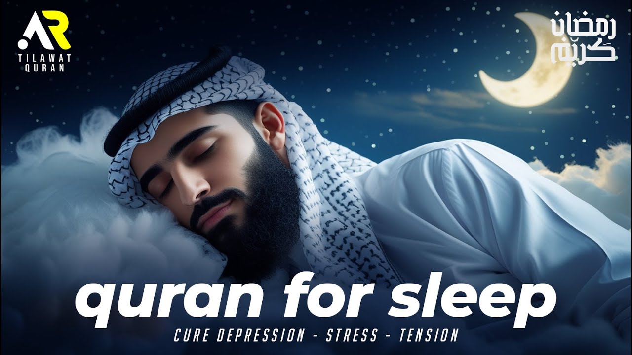 Quran for Deep Sleep | Peaceful Soft Quran For Deep Sleep, Stress ...
