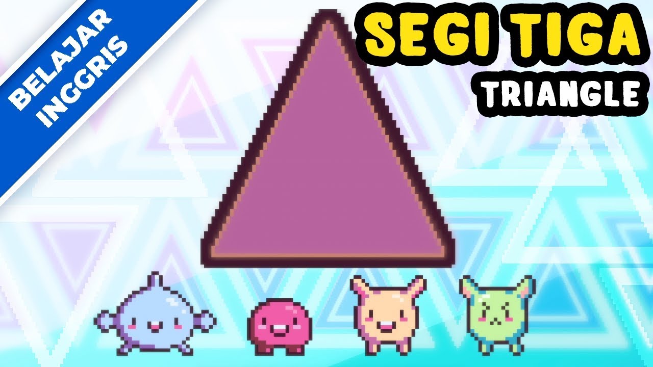 Belajar Bahasa Inggris | Segi Tiga (Triangle) | Lagu Anak Terpopuler ...