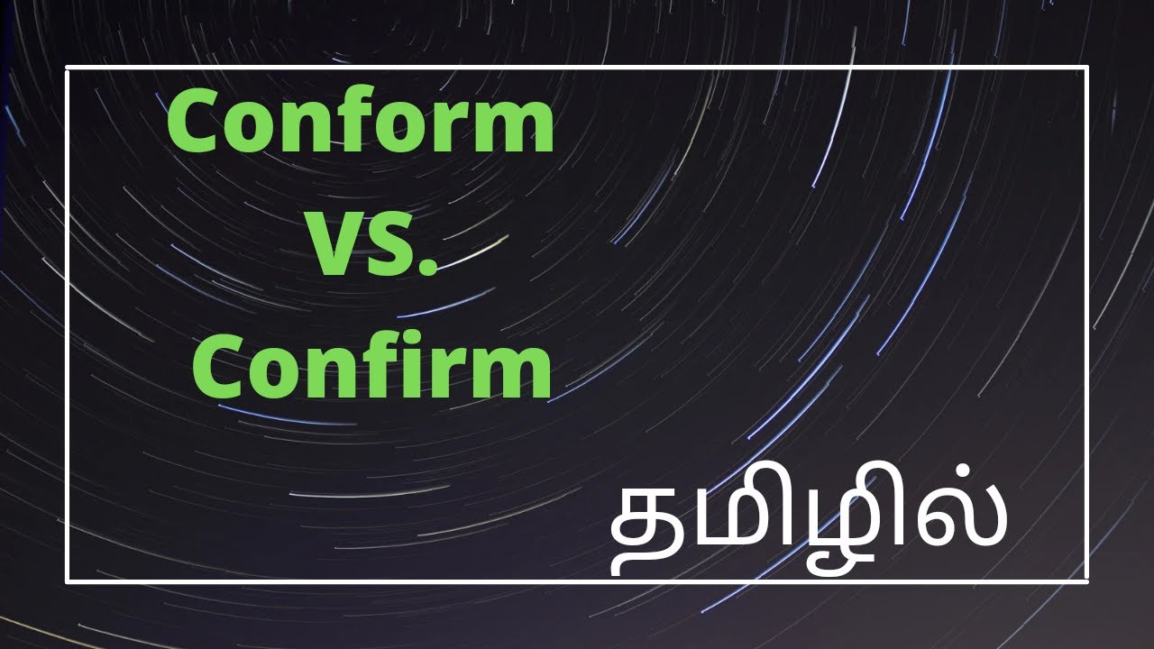 Difference Between Conform And Confirm In Tamil Conform Vs Confirm difference-between-conform-and-confirm-in-tamil-conform-vs-confirm