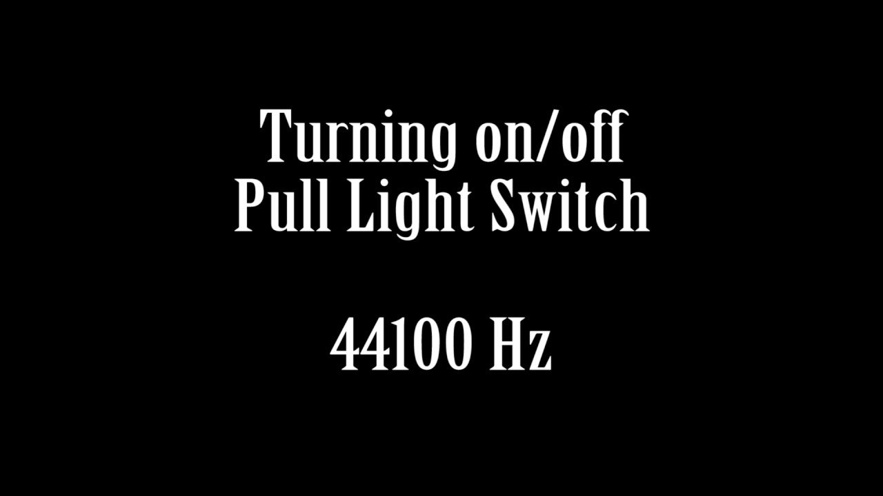 Turning On Off Pull Switch Light Sound Effect Free High Quality Sound ...