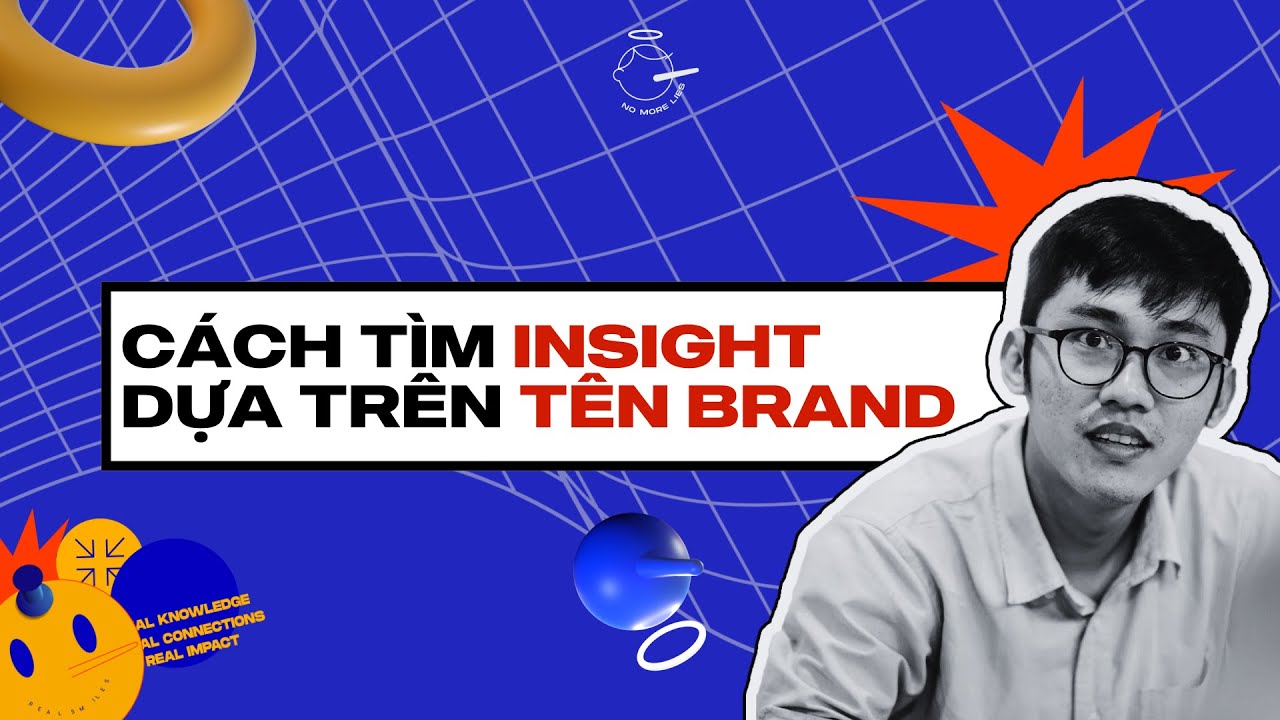 CÁCH TÌM INSIGHT DỰA TRÊN TÊN THƯƠNG HIỆU - YouTube