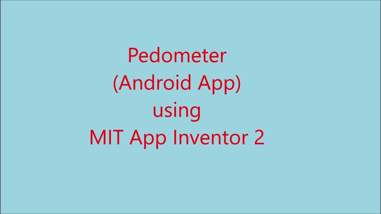 Pedometer using MIT App Inventor 2 - Android App - YouTube