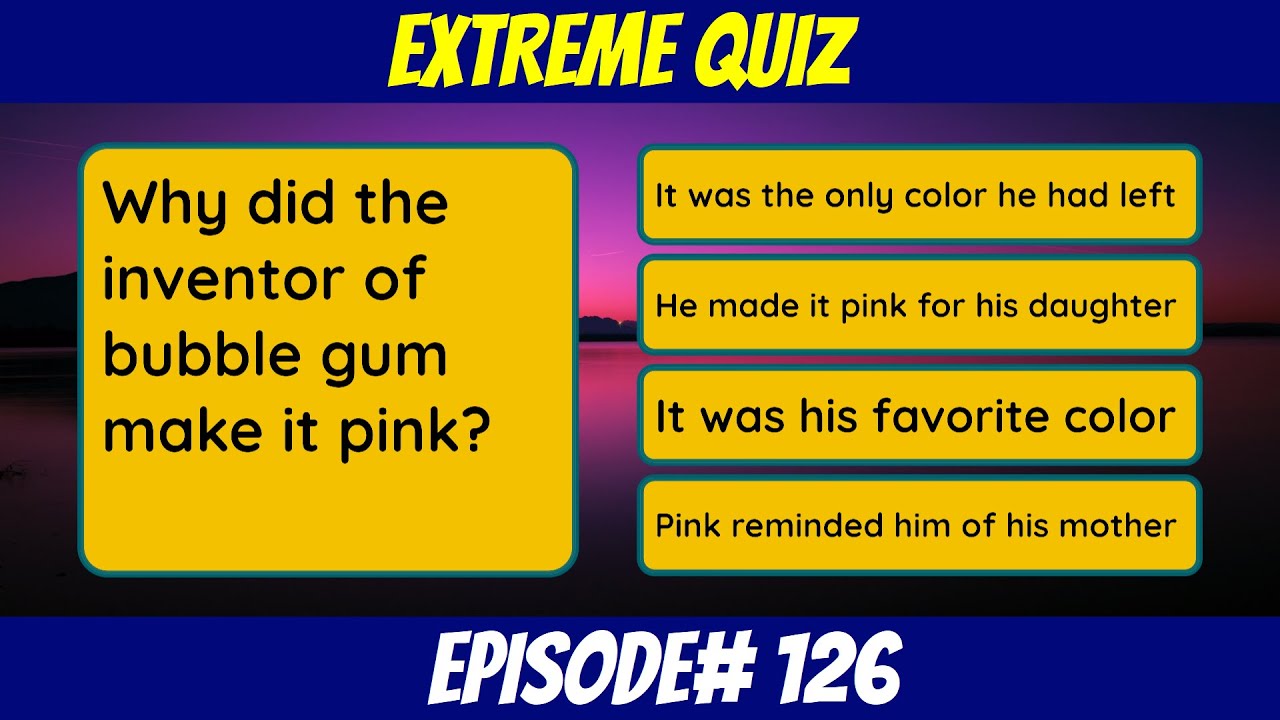 Extreme Quiz - Episode #126 - YouTube