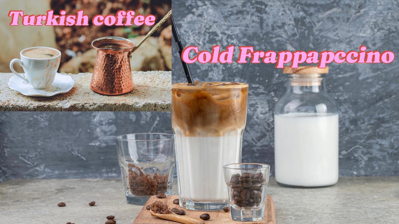 Cold Frappuccino And Turkish coffee making #coffeelover#drinkhealthy # ...