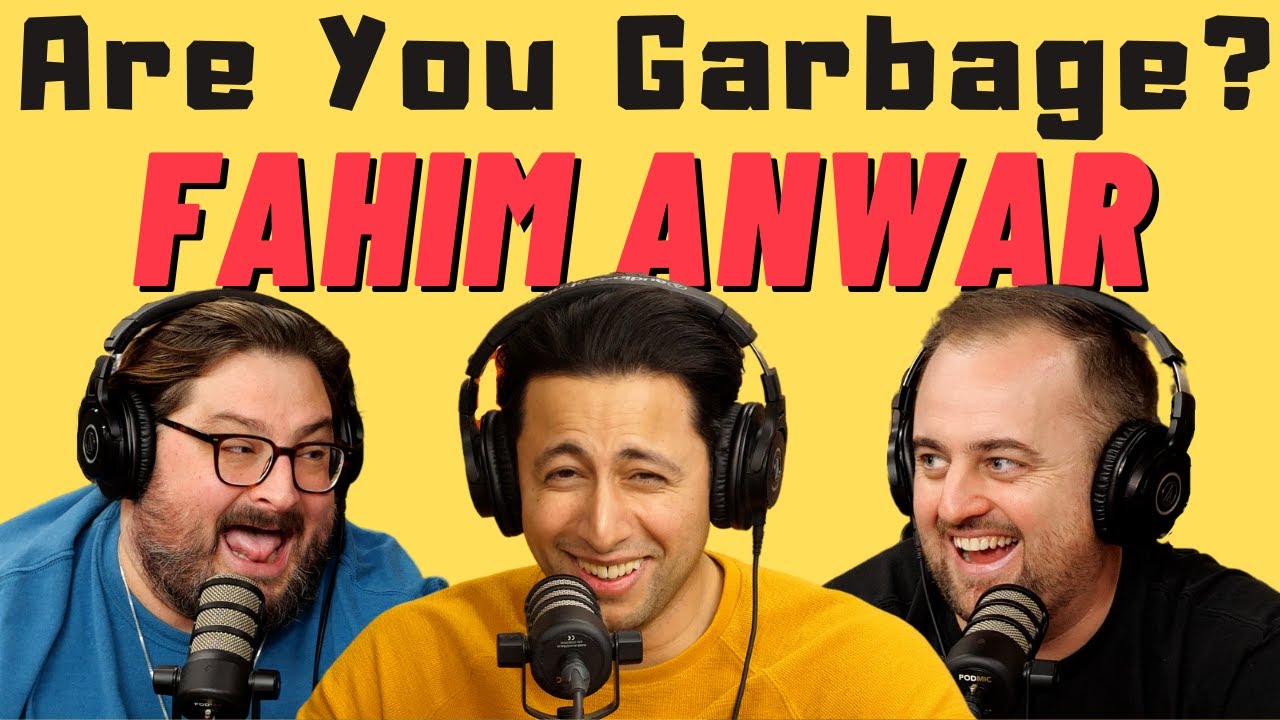 Are You Garbage Comedy Podcast: Fahim Anwar - YouTube