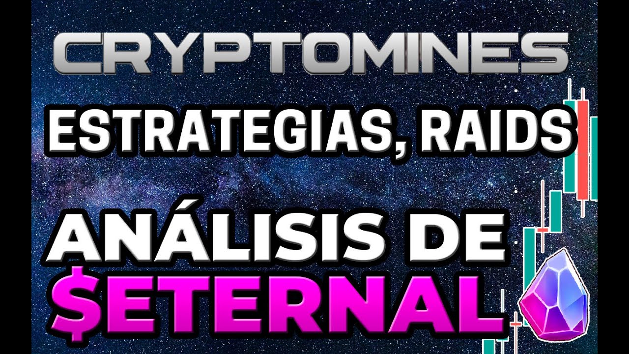 💫Cryptomines💫: Análisis de $ETERNAL y potencial, estrategias con RAID y Flotas !! - YouTube