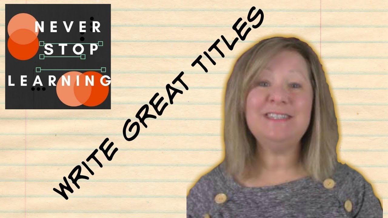How to Write Effective Titles (2018) - YouTube