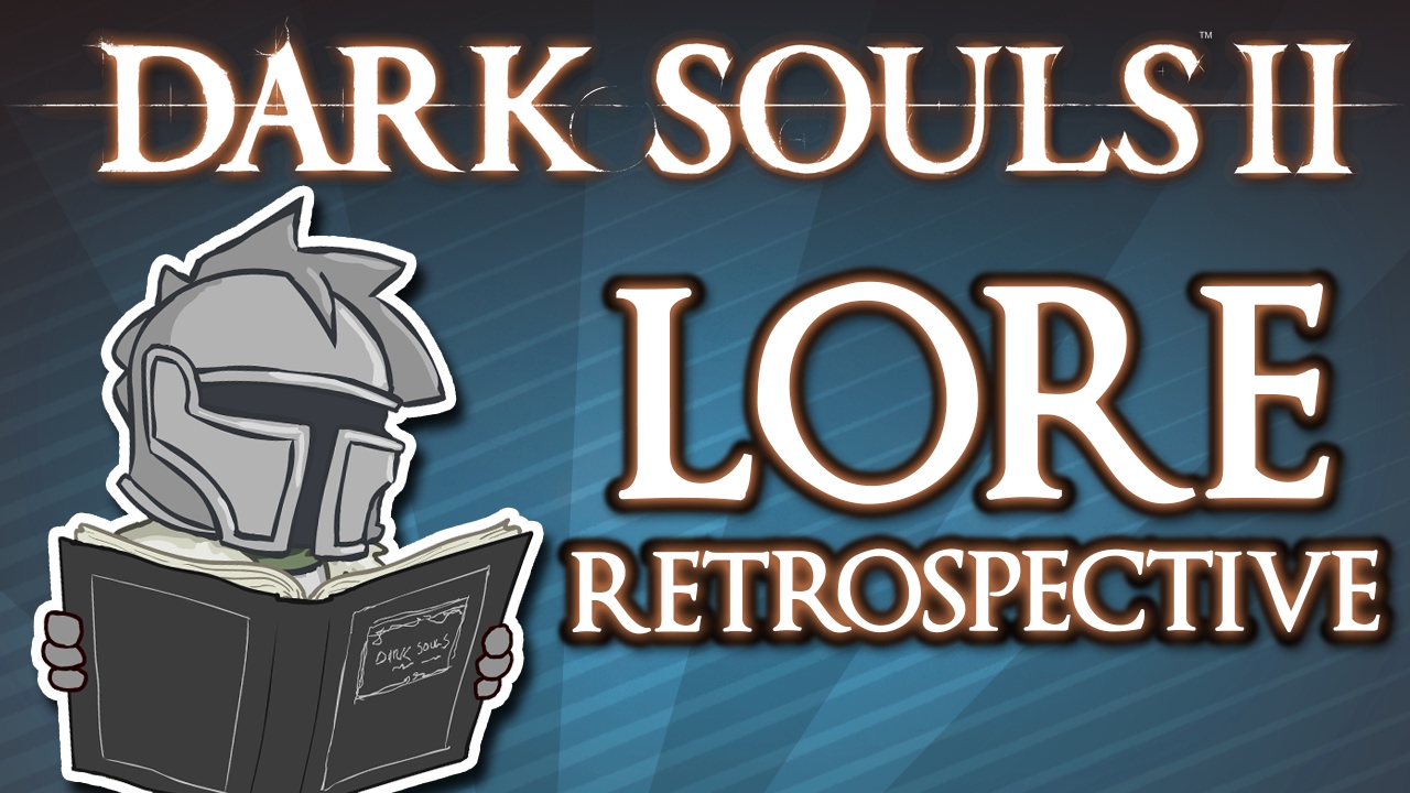 Dark Souls II - Lore Retrospective - YouTube