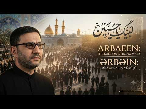 Hacı Sahin İmam Hüseynin (ə) 40-cı Məclisi | Ərbəin Bizə Nə Öyrədir?
