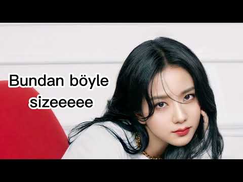 Size bundan böyle ... dicem