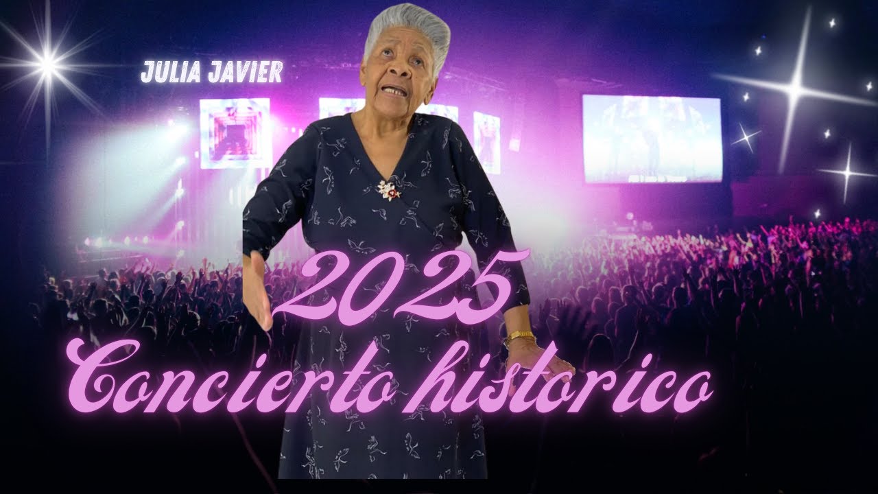 Julia Javier en concierto 2025 / FUE Historico como Dios uso a su ...