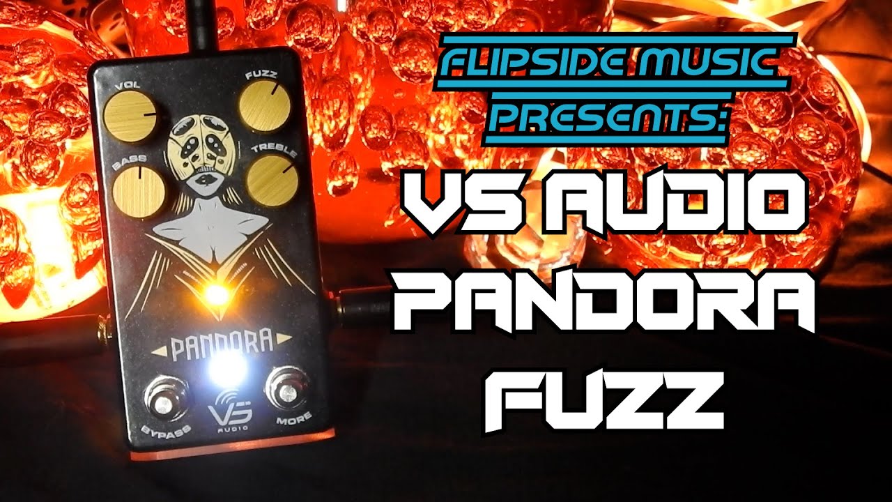 Flipside Music : VS Audio - Pandora - Fuzz : Vintage Flavor Fuzz With ...