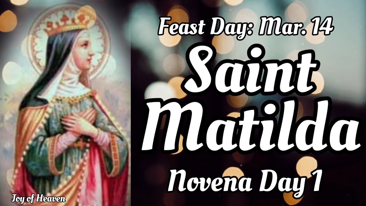Powerful Novena of ST. MATILDA of the Three Hail Mary Day 1 / Patron of ...