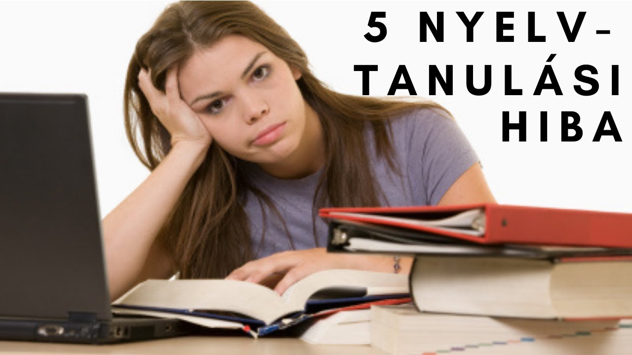 Angol tanulás kezdőknek: Az 5 leggyakoribb HIBA, amit a magyar tanulók ...