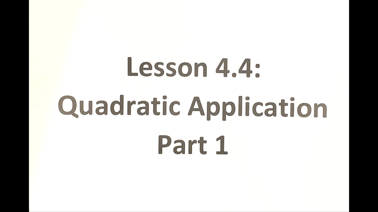 Lesson 4.4: Quadratic Application Part 1 - YouTube