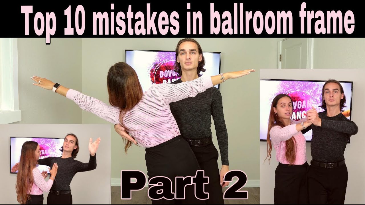 PART 2 | TOP 10 MISTAKES IN BALLROOM FRAME | Tips and examples / Dovgan ...