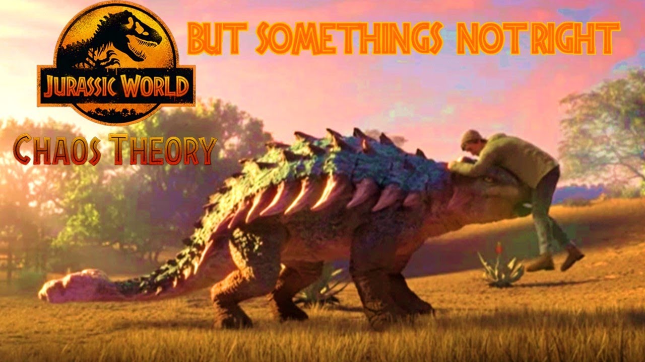 Jurassic world Chaos Theory ben meets bumpy but something's not right ...
