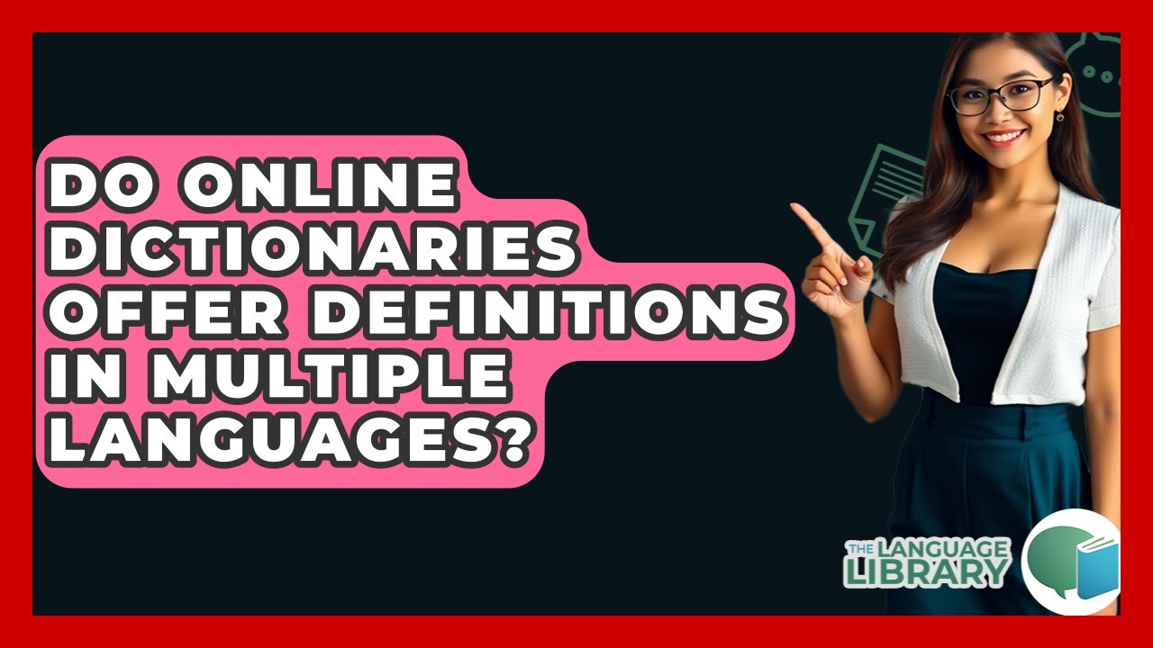 Do Online Dictionaries Offer Definitions In Multiple Languages? - The ...