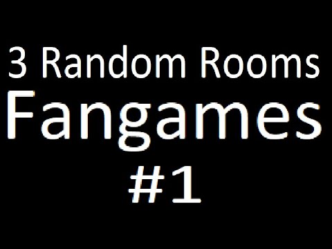 3 Random Rooms Fangames #1 - YouTube