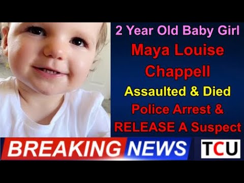 2 Year Old Baby Girl - Maya Louise Chappell - Assaulted & Died - Police ...