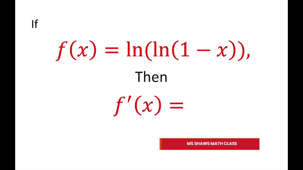 Find The Derivative Of Ln ln 1 x The Derivative Of Logarithms YouTube