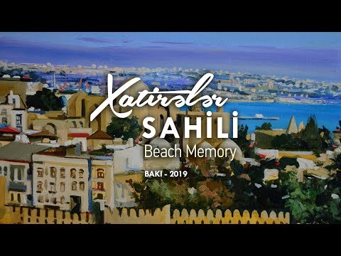 XATİRƏLƏR SAHİLİ. Beach Memory