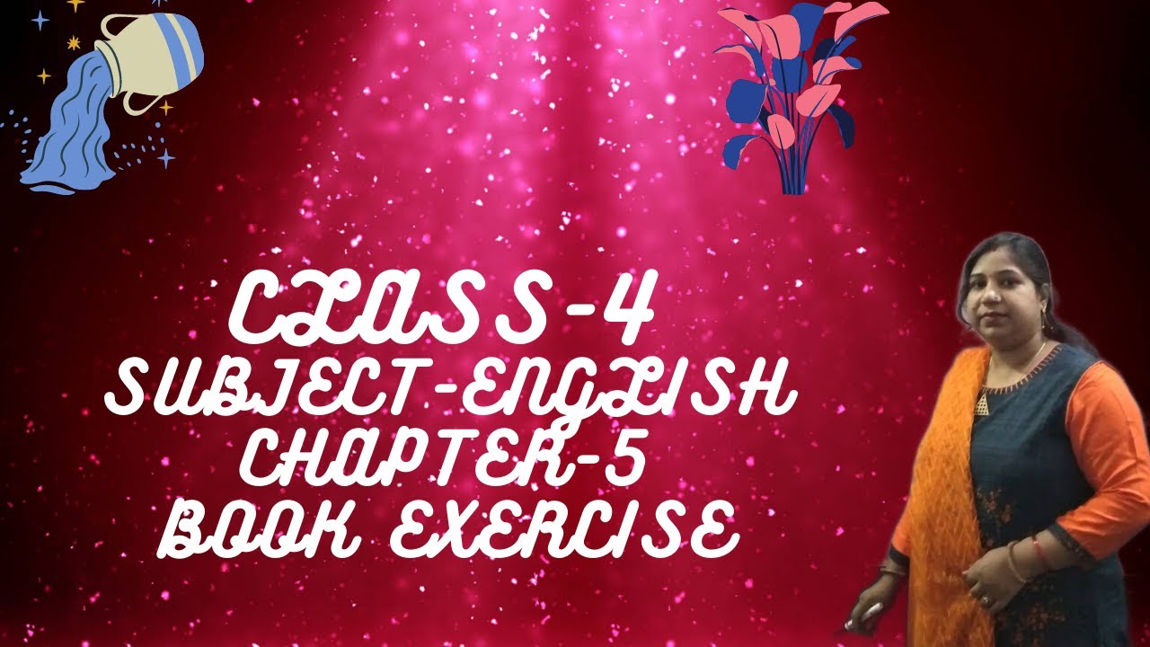 Class 4 Subject English Chapter 5 Book Exercise YouTube class-4-subject-english-chapter-5-book-exercise-youtube