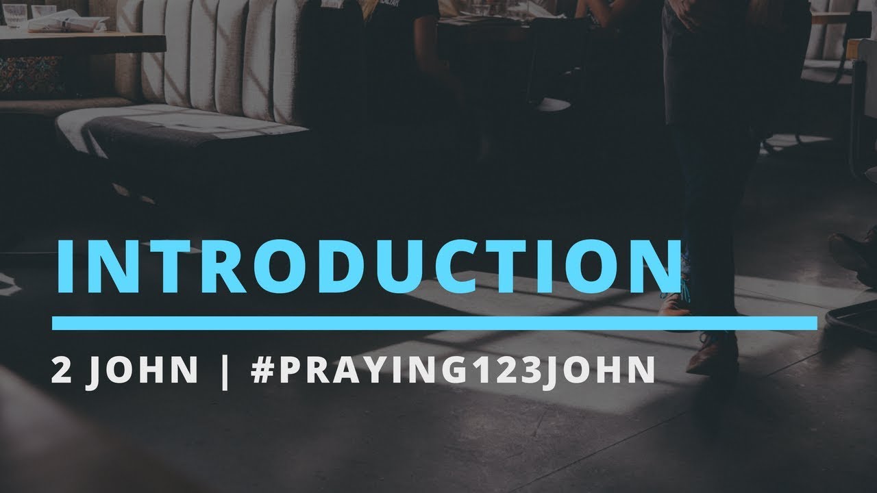 Introduction to 2 John - YouTube